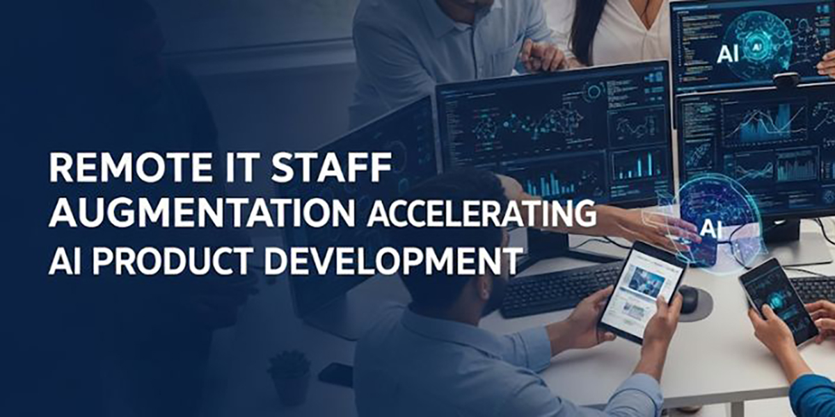 How Remote IT Staff Augmentation Accelerates AI Product Development ...